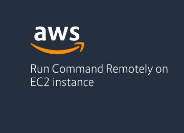 Run Command Remotely On EC2 Instance