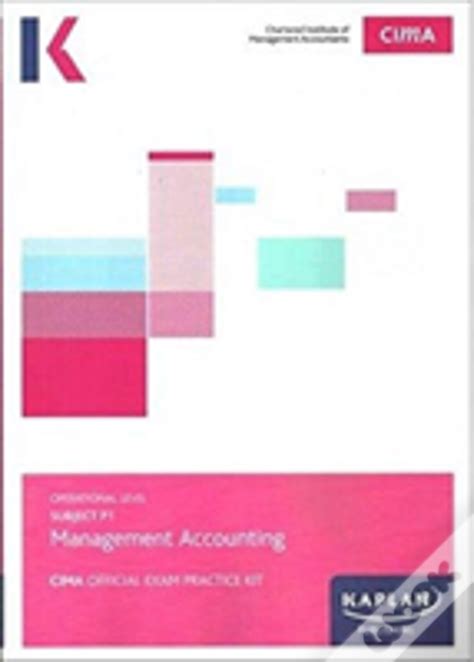 P1 Management Accounting Exam Practice Kit De Kaplan Publishing