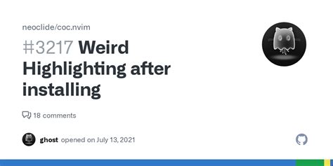 Weird Highlighting After Installing · Issue 3217 · Neoclidecocnvim