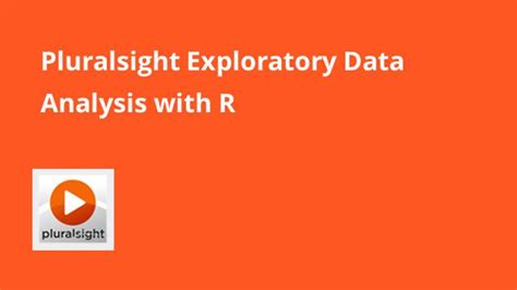 Pluralsight Exploratory Data Analysis With R
