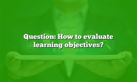 Question How To Evaluate Learning Objectives