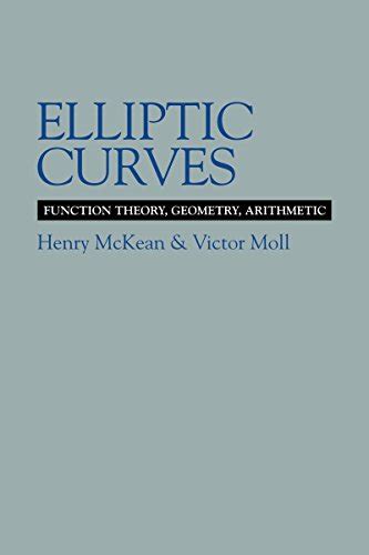 Elliptic Curves Function Theory Geometry Arithmetic 1 Mckean Henry Moll Victor