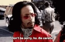Katt Williams Careful  Kattwilliams Careful Dontbesorry Discover