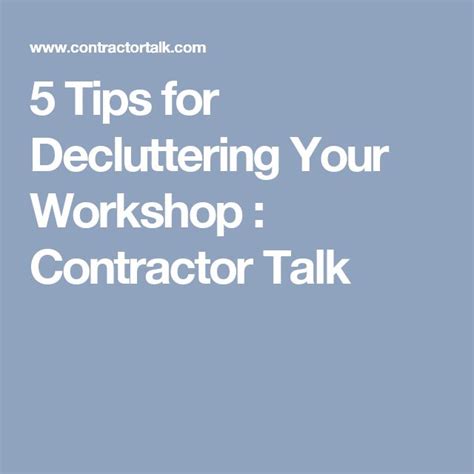 5 Tips For Decluttering Your Workshop Declutter Workshop Tips