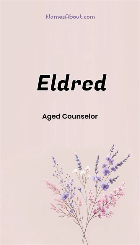Eldred Name Meaning And Origins Nicknames Sibling Ideas