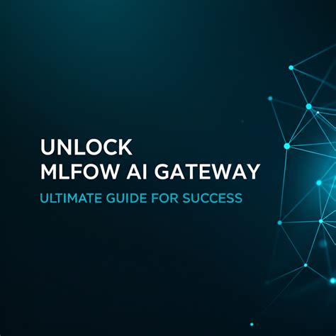 Unlock Mlflow Ai Gateway Ultimate Guide For Success