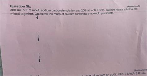 Solved Question Six Application ML Of Mol L Chegg Com