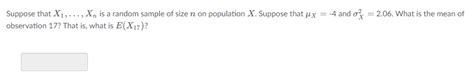 Solved Suppose That X1 Xn Is A Random Sample Of Size N On Chegg Com