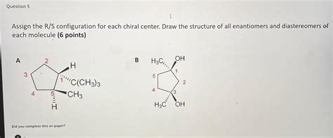 Solved Assign The R S Configuration For Each Chiral Center Chegg