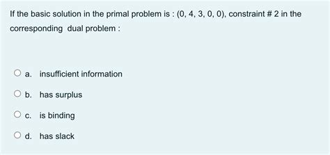 Solved If The Basic Solution In The Primal Problem Is 0