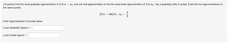 Solved Points Find The Local Quadratic Approximation Of Chegg
