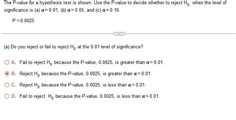 The P Value For A Hypothesis Test Is Shown Use The P Value To Decide Whether To Reject Ho When