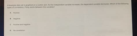 Solved A Bivariate Data Set Is Graphed On A Scatter Plot As