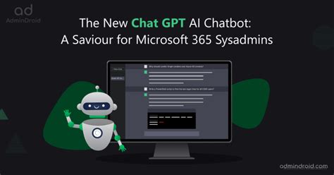 the new chat gpt ai chatbot a saviour for microsoft 365 sysadmins