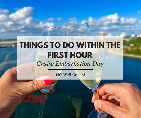 5 Things To Do In The First Hour After You Board Your Cruise Life