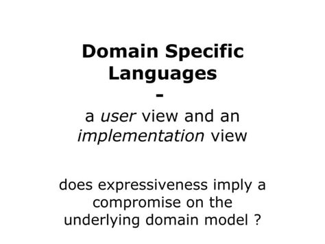 Dsl Expressive Syntax On Top Of A Clean Semantic Model Ppt