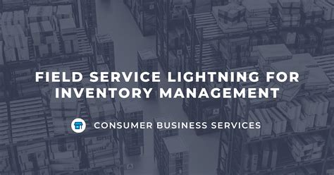 Salesforce Field Service For Inventory Management