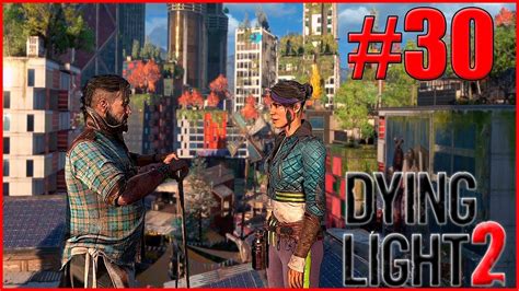 ПОСВЯЩЕНИЕ #30/Dying Light 2: Stay Human/GAMEPLAY/ОБЗОР/ПРОХОЖДЕНИЕ ...
