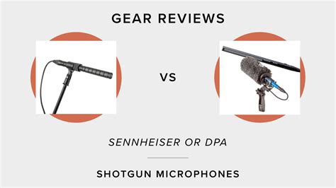 Comparing Two Shotgun Microphones Sennheiser Mkh 416 And Dpa 2017