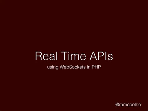Realtime Apis Using Websockets In Php Speaker Deck