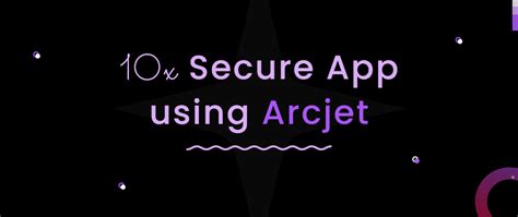 Make Your App 10x Secure With Arcjet Protection Layer Dev Community
