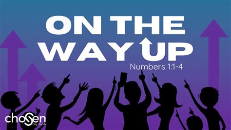 On The Way Up Numbers 1 1 4 Pastor Walter Bowers Jr Chosen City