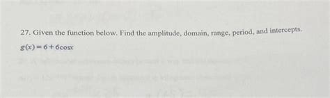 solved 27 given the function below find the amplitude