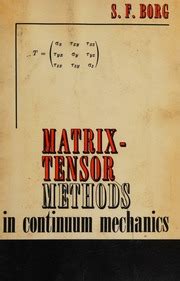Matrix Tensor Methods In Continuum Mechanics S F Borg Dr Eng Free Download Borrow And