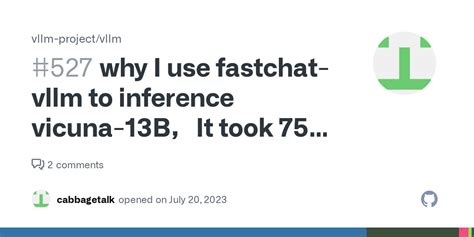 Why I Use Fastchat Vllm To Inference Vicuna 13BIt Took 75 G Of Video
