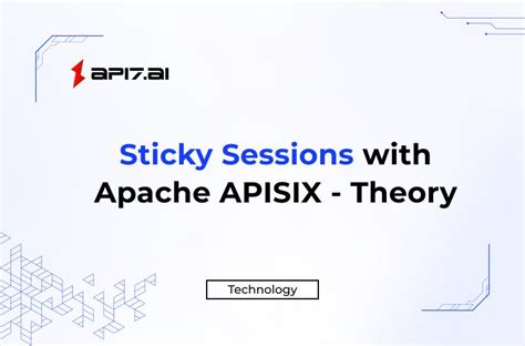 Sticky Sessions With Apache Apisix Theory Api7ai Apache Apisix