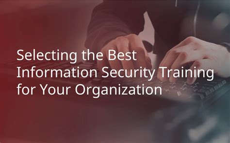 Download Selecting The Best Information Security Training For Your