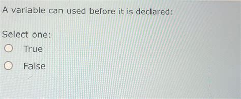 Solved A Variable Can Used Before It Is Declaredselect