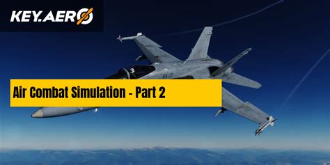 Air Combat Simulation Tutorial Air Combat Simulation Tutorial