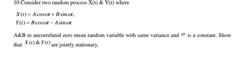 solved 10 ﻿consider two random process x t andy t