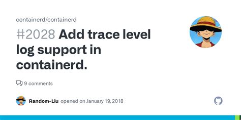 Add Trace Level Log Support In Containerd · Issue 2028 · Containerdcontainerd · Github