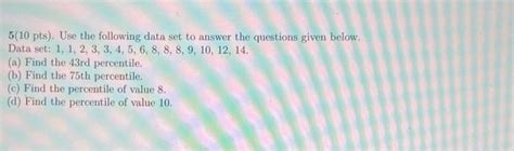 Solved 510pts Use The Following Data Set To Answer The