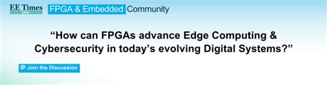 Embeddedsystems Fpga Edgecomputing Cybersecurity Techforum Ee
