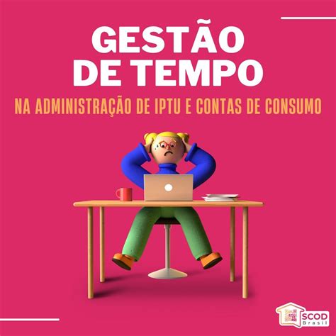 Scod Gestãodetempo Iptu Contasdeconsumo Eficiência Scod Solutions