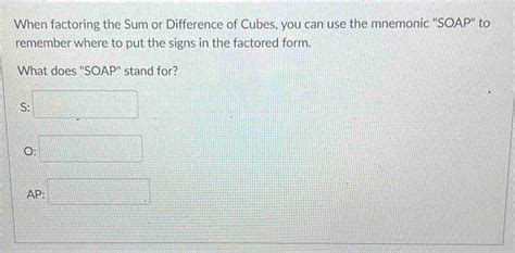 When Factoring The Sum Or Difference Of Cubes You Can Use The Mnemonic