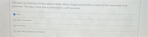 Solved This Plea Is An Admission Of Every Element Of The