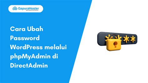 Cara Ubah Password Wordpress Melalui Phpmyadmin Di Directadmin Gapurahoster