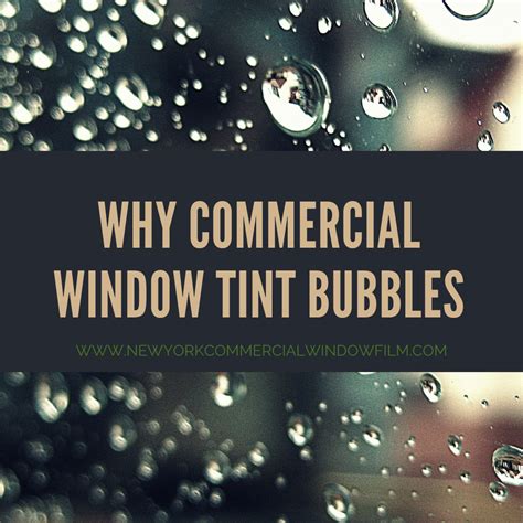 Why Commercial Window Tint Bubbles