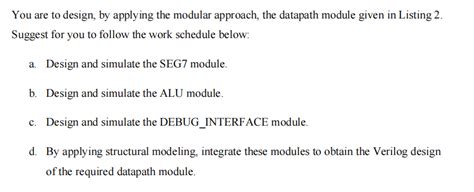 Solved You Are To Design By Applying The Modular Approach Chegg
