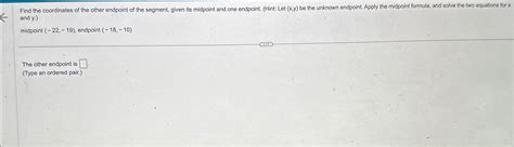 Solved Find The Coordinates Of The Other Endpoint Of The Chegg
