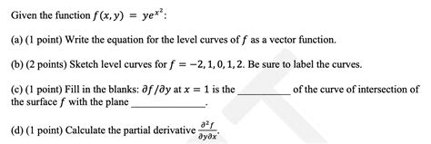 Solved Given The Function F X Y Yex2 A 1 Point Write