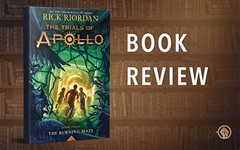 The Trials Of Apollo The Burning Maze By Rick Riordan Book Review