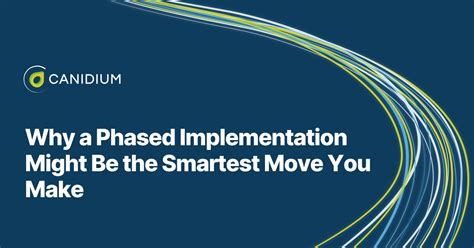 Why A Phased Implementation Might Be The Smartest Move You Make