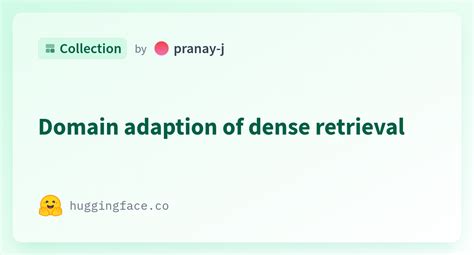 domain adaption of dense retrieval a pranay j collection