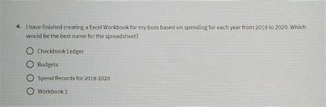 I Have Finished Creating A Excel Workbook StudyX