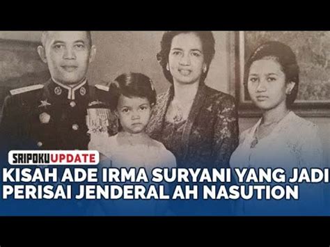 Kisah Ade Irma Suryani Jadi Perisai Jenderal AH Nasution, Ditembak Pasukan Cakrabirawa - YouTube